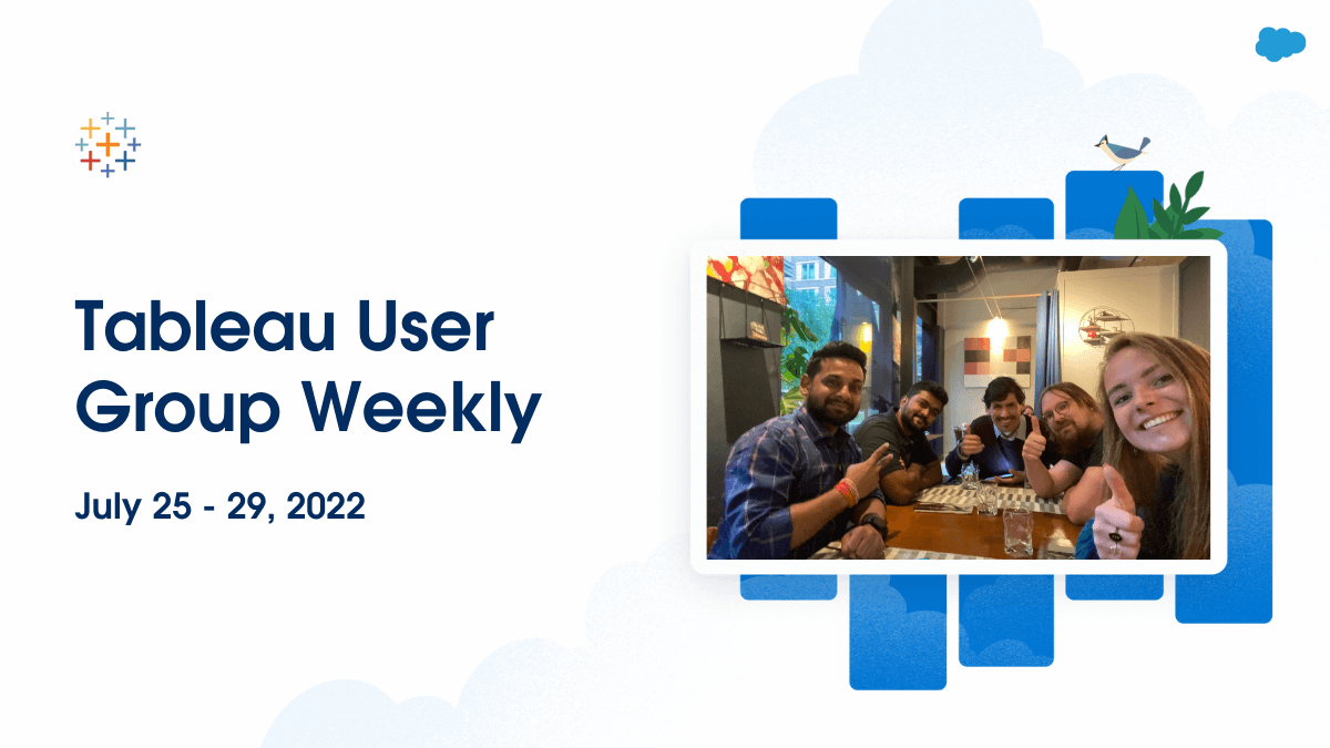 Tableau User Group Weekly: July 25-29, 2022